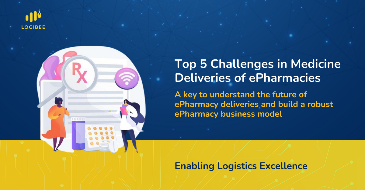 Top 5 Challenges in Medicine Deliveries of ePharmacies